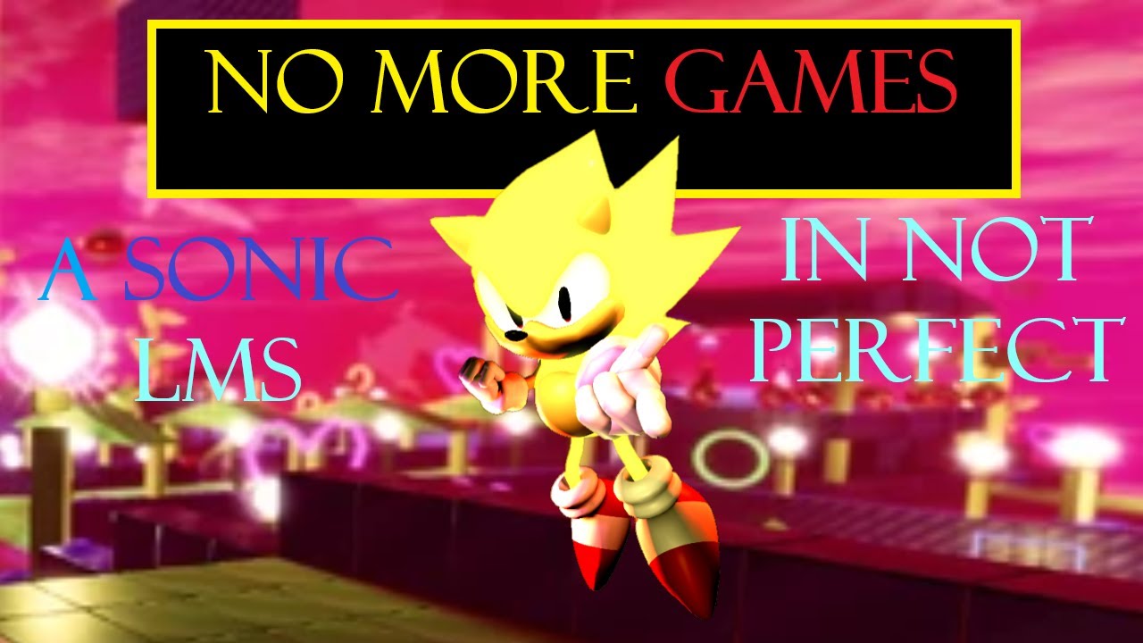 NO MORE GAMES. | Un solo EPICO de Sonic | El verdadero Thiago 456 - YouTube
