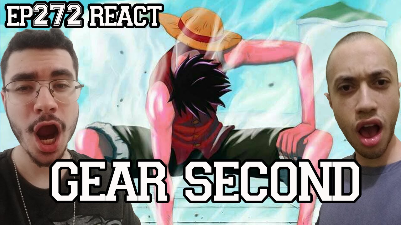 A TRANSFORMAÇÃO GEAR SECOND (Gear 2) - One Piece Episódio 272 REACT ...