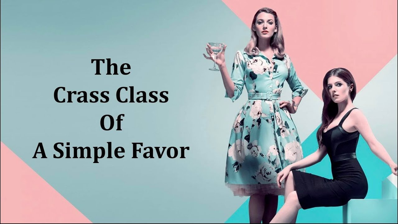 The Crass Class of A Simple Favor - YouTube