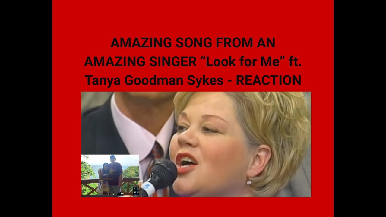 AMAZING SONG FROM AN AMAZING SINGER Look for Me ft. Tanya Goodman Sykes ...