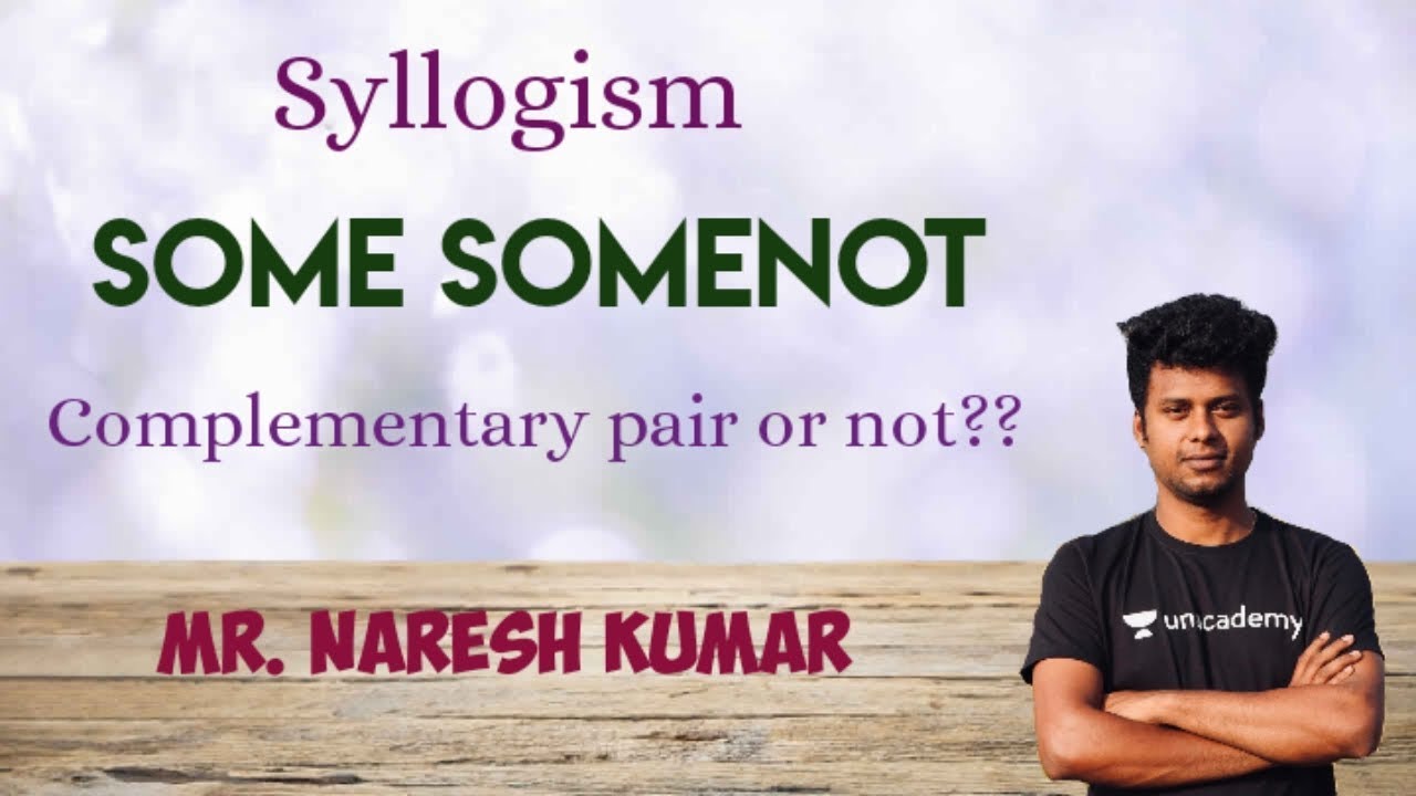 Syllogism | Some and Somenot complementary pair or not | Naresh kumar ...