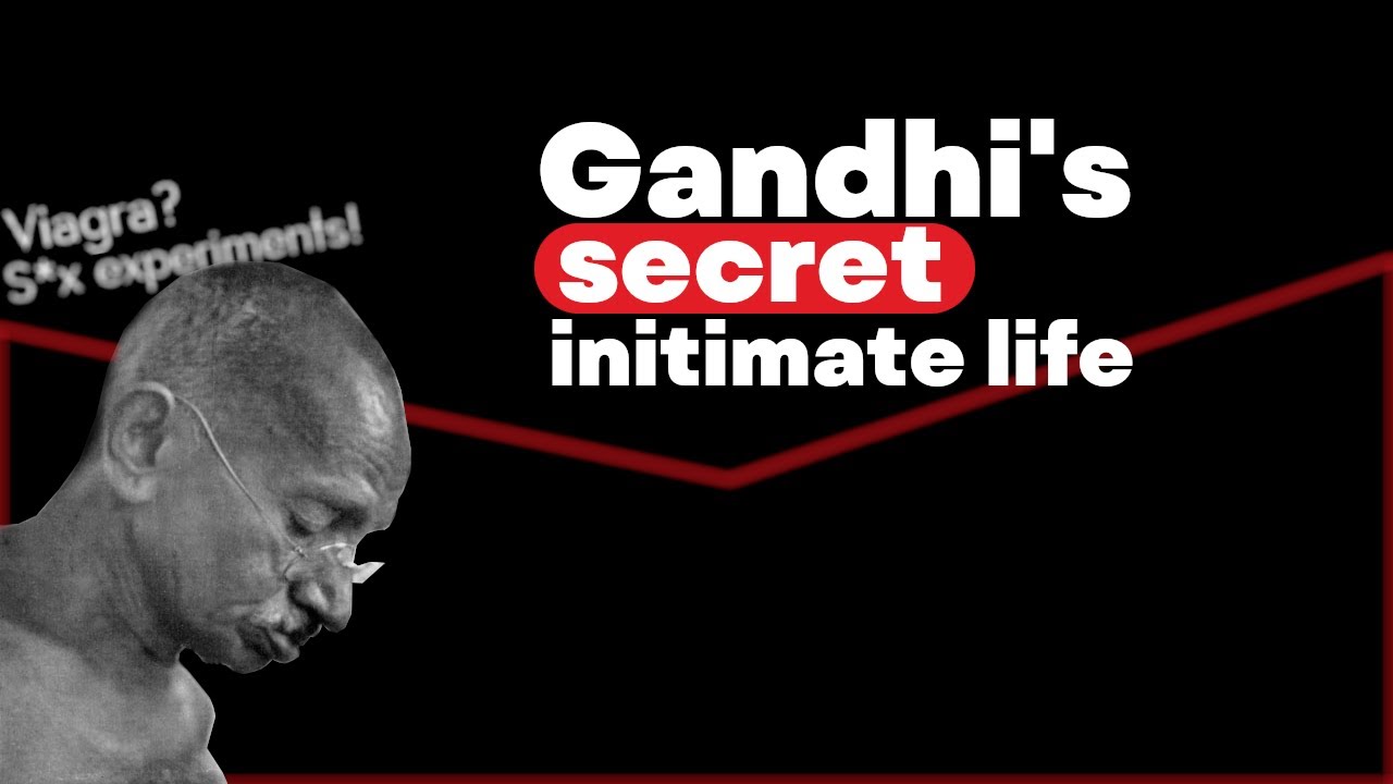Gandhi and S*x | Secrets that are never discussed | Mahatma Gandhi ...