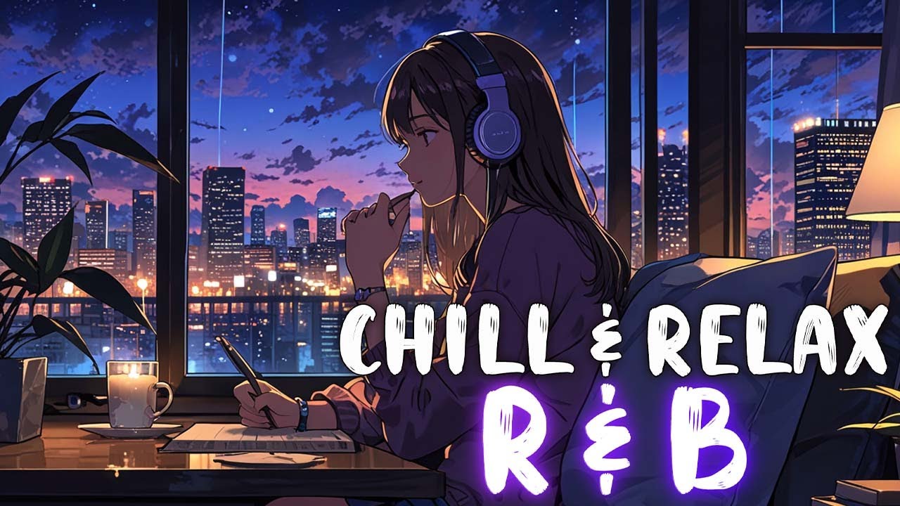 【R&B Chill & Relax 14】 RnB Chill & Relax 2025 ♬ BGM / Study / Chill ...