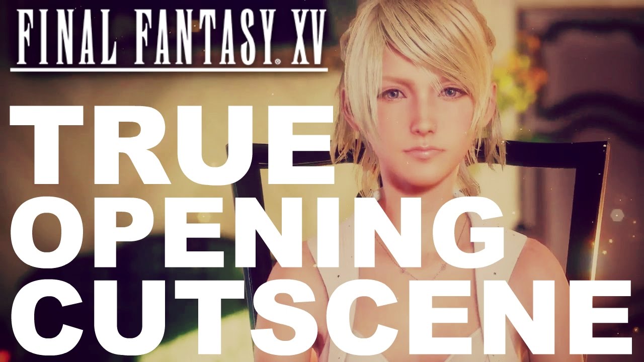 Final Fantasy XV's TRUE Opening Cutscene [Cut Content & Kingsglaive ...