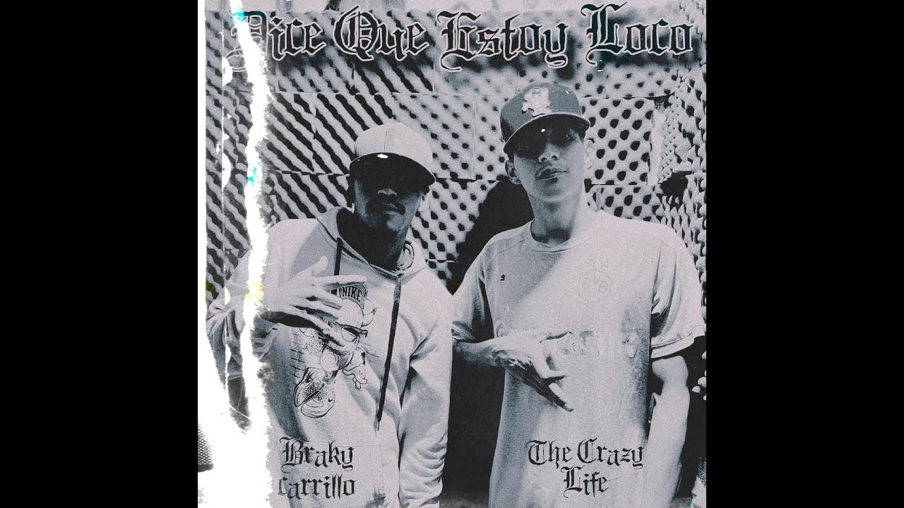 Dicen Que Estoy Loco.. - Braky Carrillo. ft Crazy Life. - YouTube