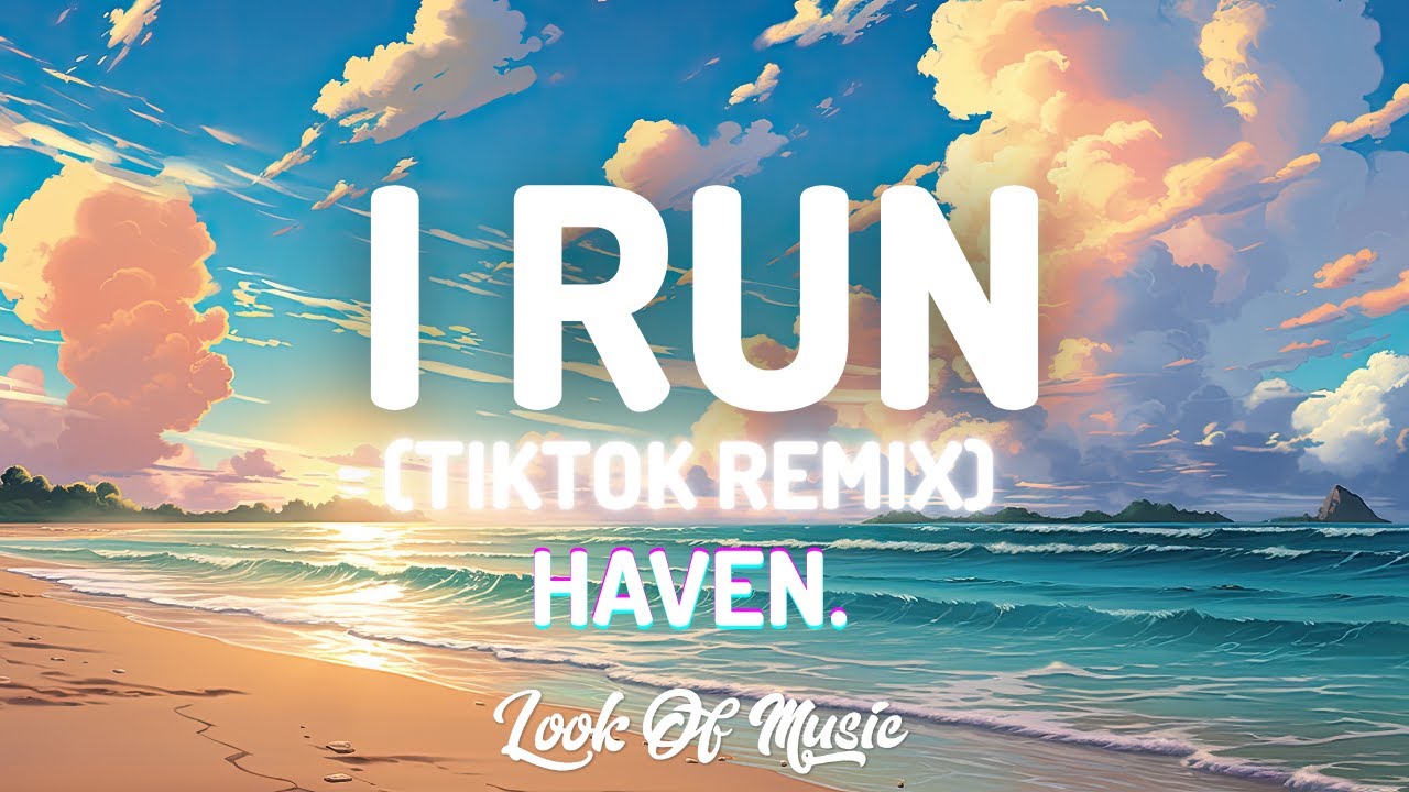 HAVEN. - I RUN (Lyrics) | 'Come in closer know that i'm a mess' - YouTube