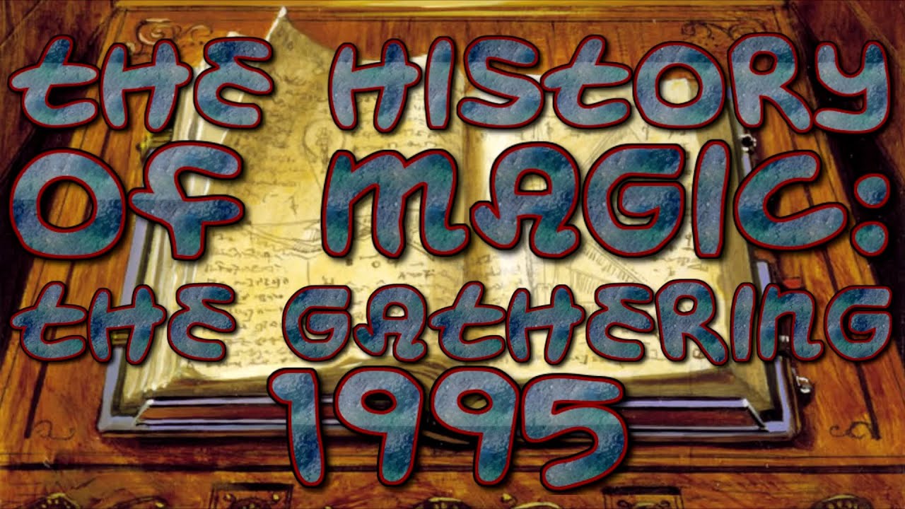 The History of Magic: The Gathering - 1995 - YouTube
