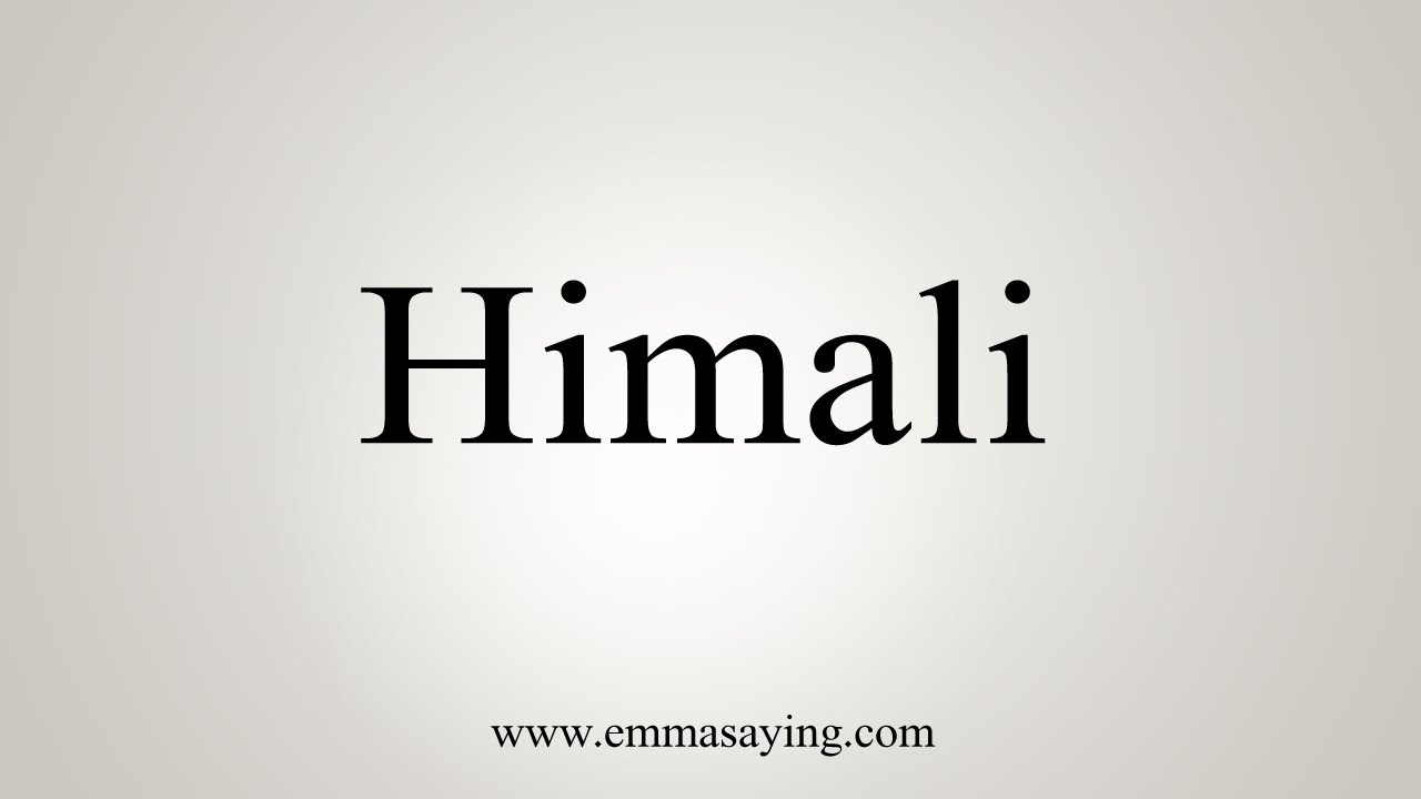 How To Say Himali - YouTube