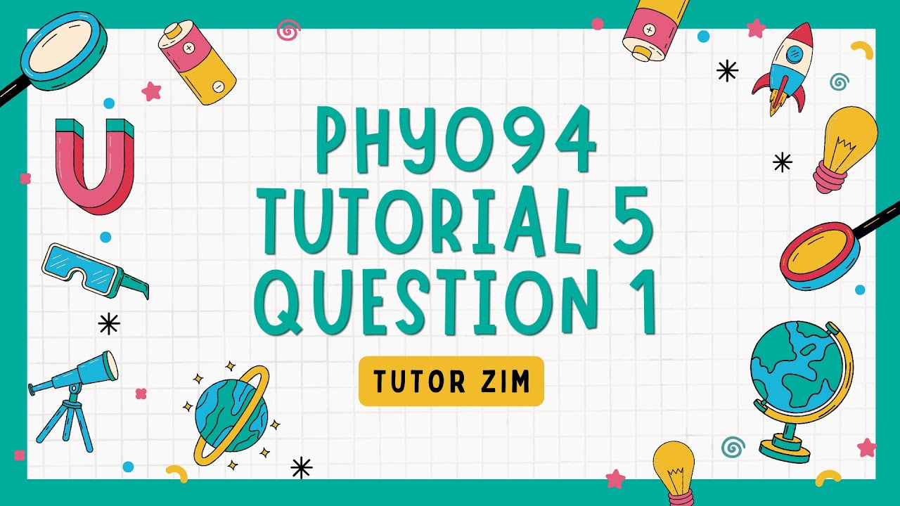 PHY094 | Physics Tutorial 5 Question 1 Solutions | Part 5 | Asasi UiTM ...