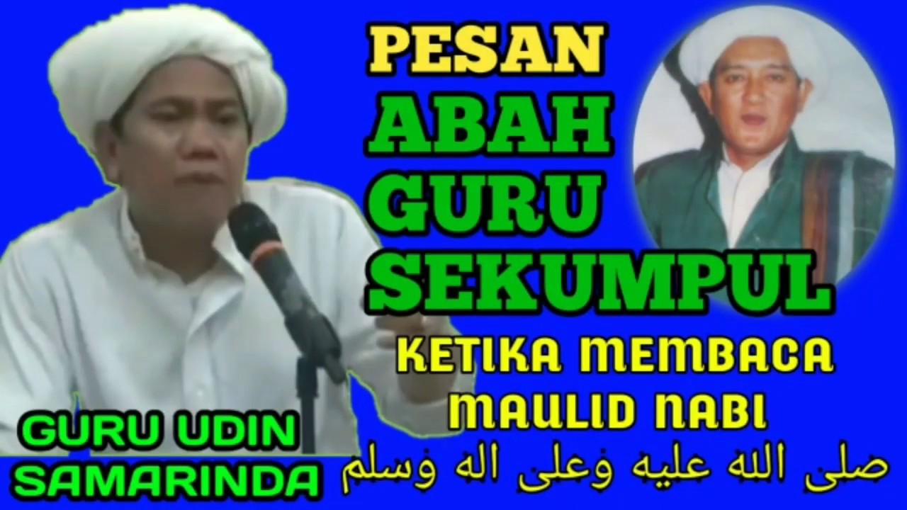 GURU UDIN SAMARINDA - PESAN ABAH GURU SEKUMPUL KETIKA MAJELIS MAULID ...