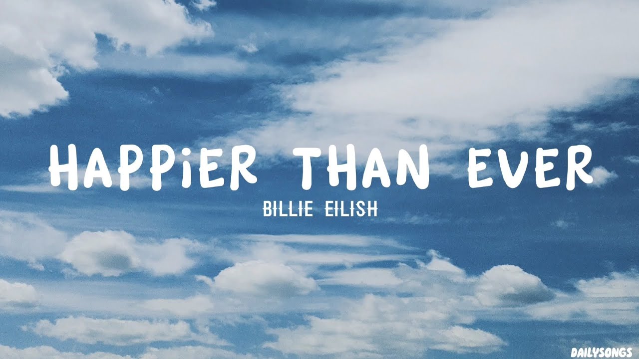 Billie Eilish - Happier Than Ever (lyrics) - YouTube