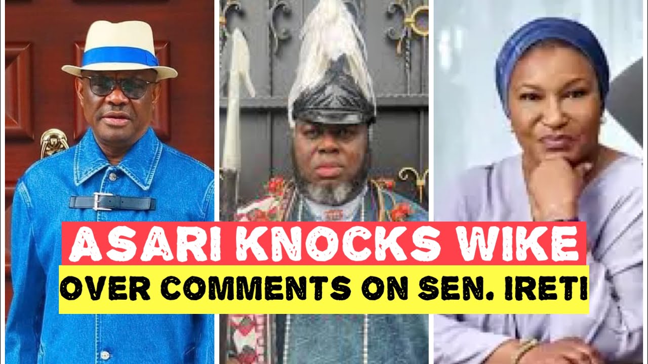 Asari Dokubo Knocks Nyesom Wike Over Comments On Abuja Senator, Ireti Kingibe - YouTube
