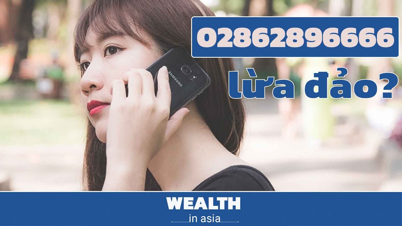 🍓 Số điện thoại 02862896666 lừa đảo không? | Wealthinasia.com - YouTube