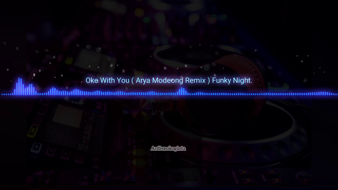 Arya Modeong-Oke With You (Funky Night) New 2020 - YouTube