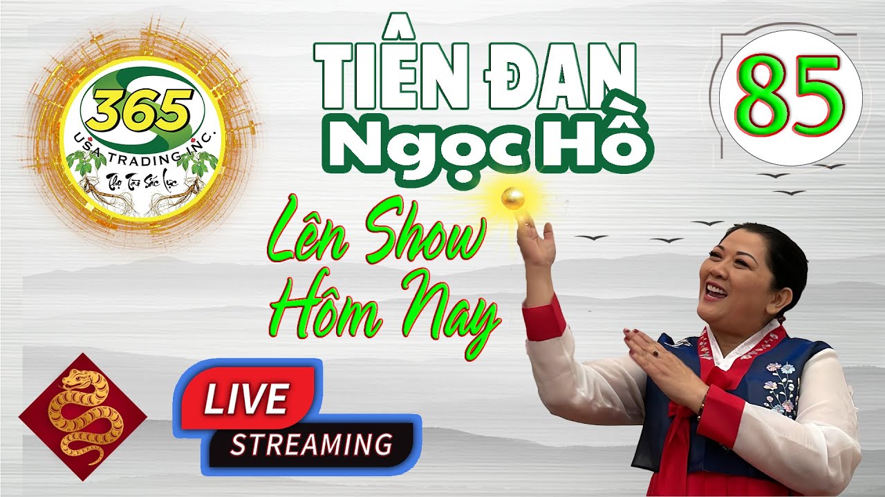 85: Ngọc Hồ Sẽ Lên Show Hôm Nay Sale Gì Tiên Đan S365 Nhân Sâm Hoang Dã ...