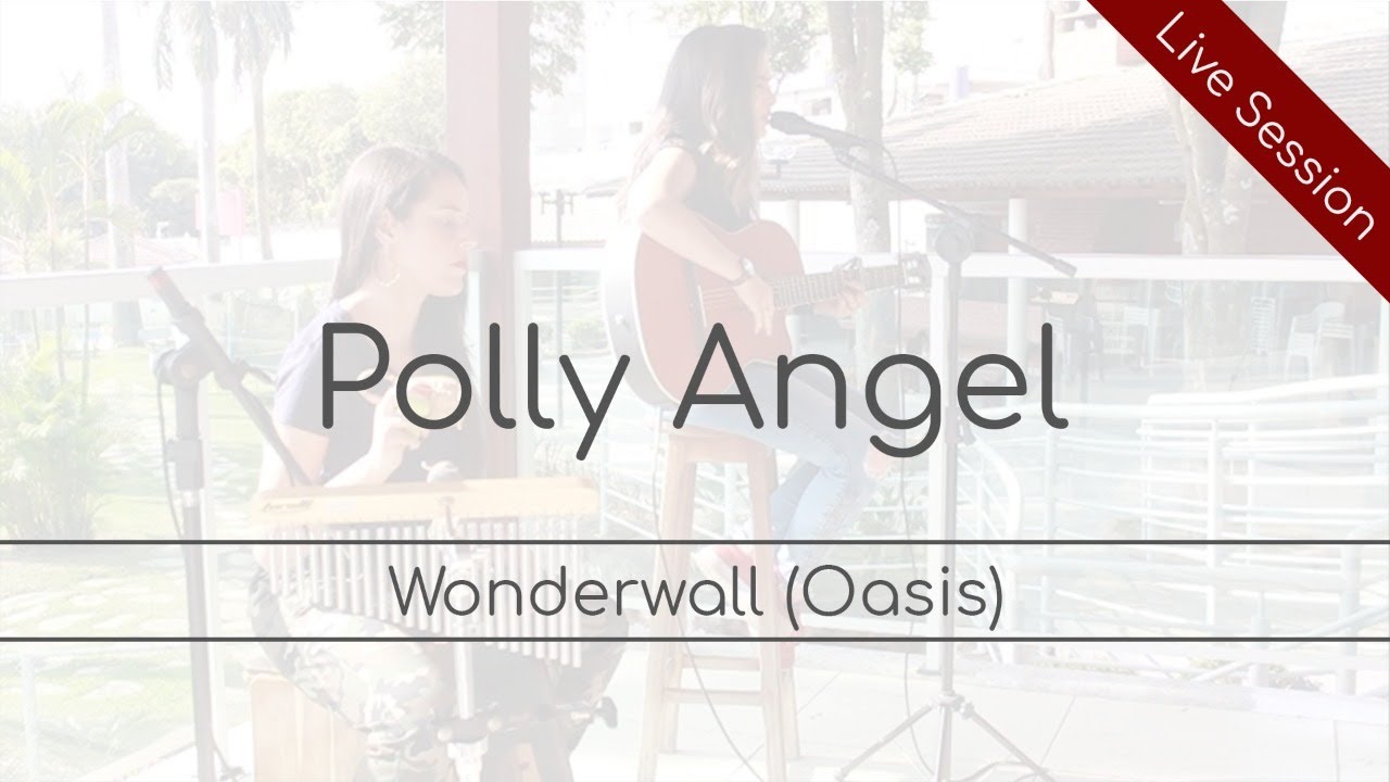 Wonderwall - Polly Angel [Live Session 1 de 4] - YouTube
