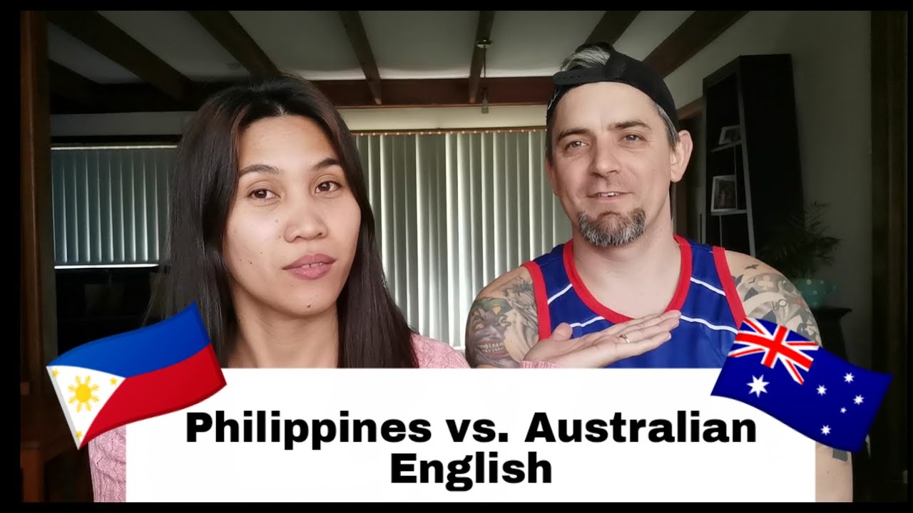Philippine English vs. Australian English | Filipino vs. Australian ...