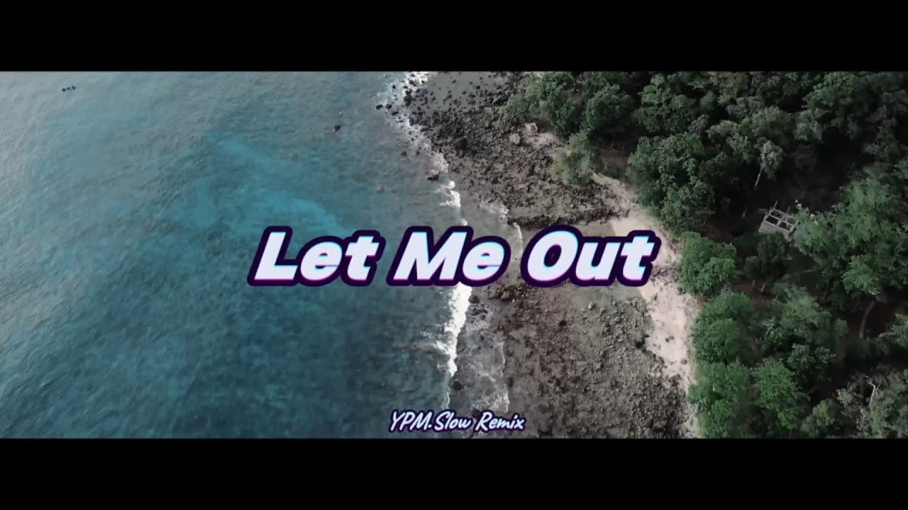 Dj Slow Adem_LET ME OUT!! SLOW - YouTube