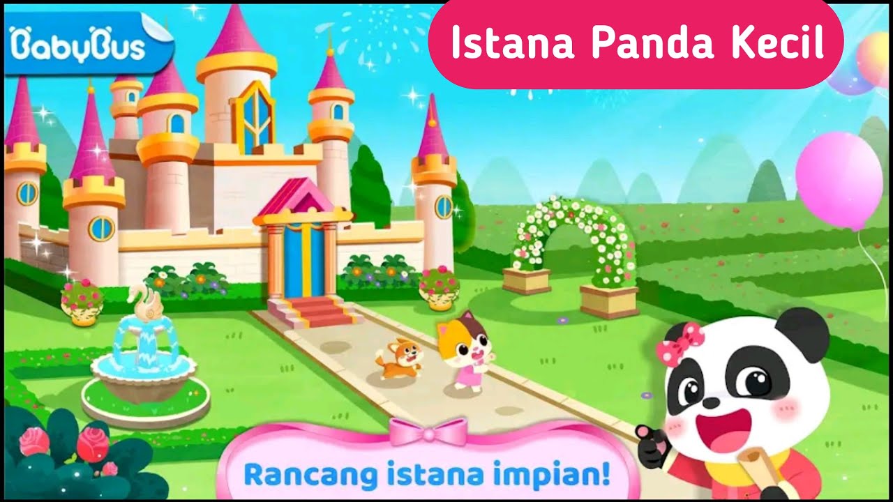 BabyBus Istana Impian Panda Kecil Bahasa Indonesia | Baby Bash | Game ...
