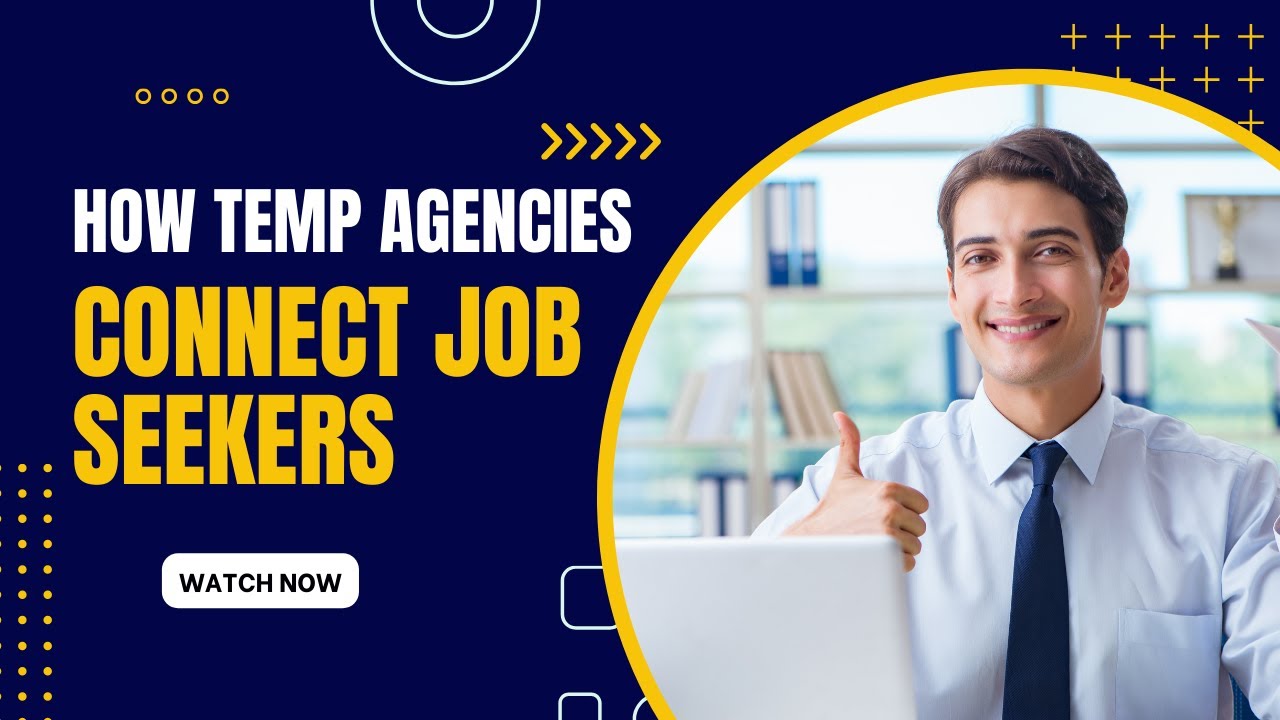 How Temp Agencies Connect Job Seekers with Temporary Opportunities ...
