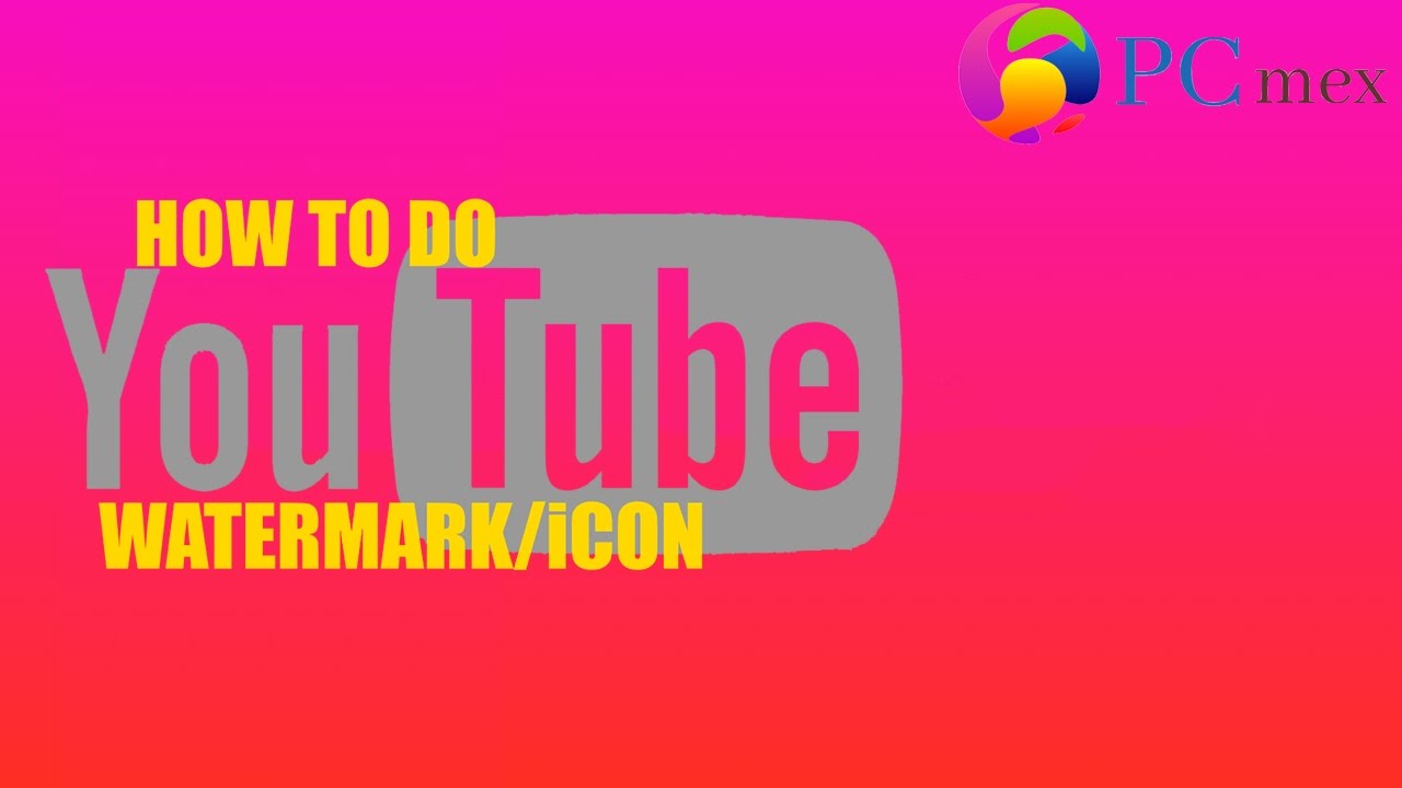 How To Add A Logo Watermark of your YouTube Videos - YouTube