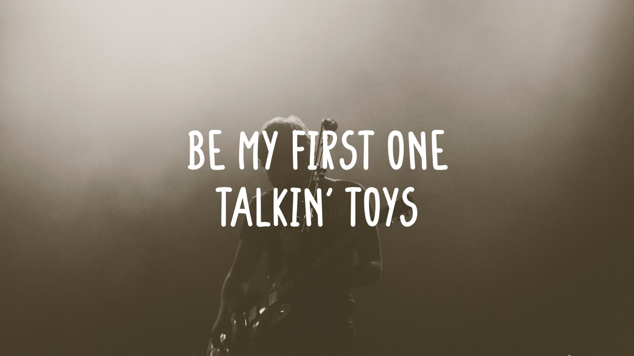 Talkin' Toys - Be My First One - YouTube