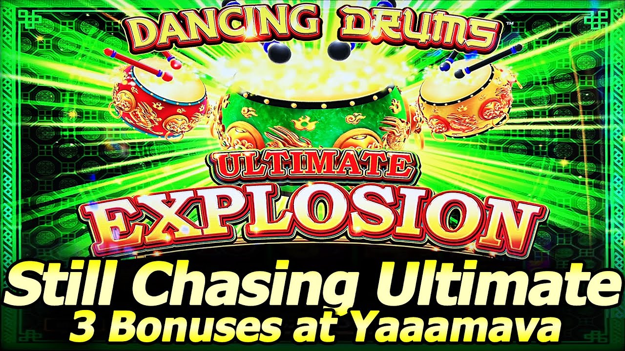 More Dancing Drums Ultimate Explosion, Still Chasing the Ultimate Explosion Bonus at Yaamava ...