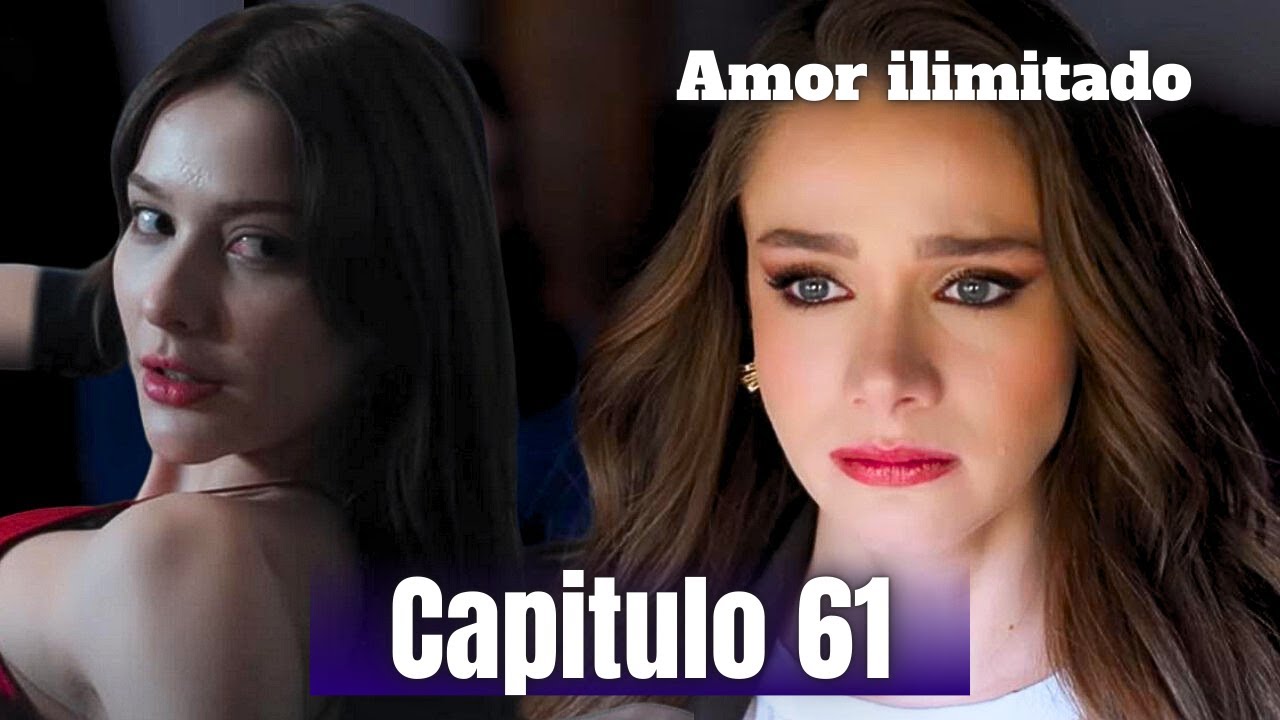 Amor ilimitado Capitulo 61 / Hudutsuz Sevda 61 bolum avance / episodio ...