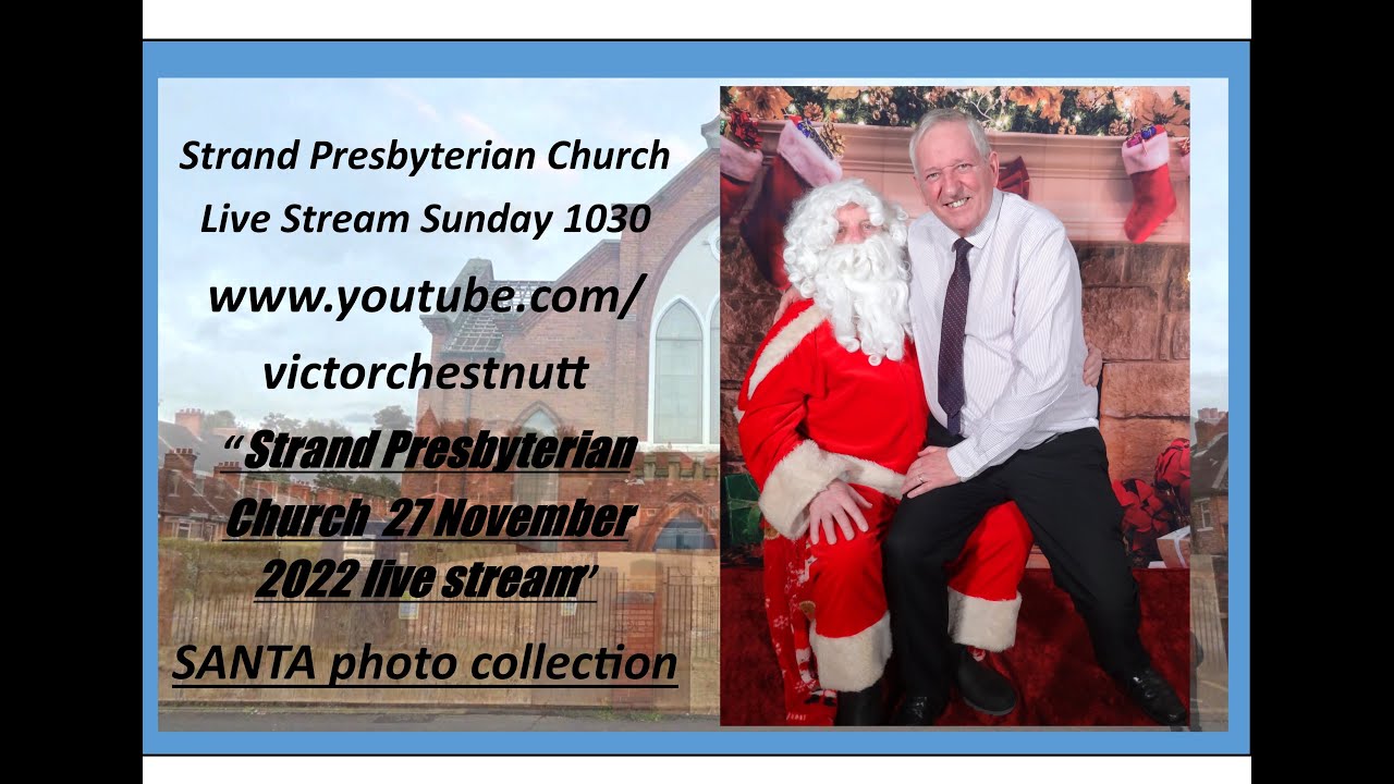 Strand Presbyterian 27 november 2022 am 1030 Live stream SANTA picture ...