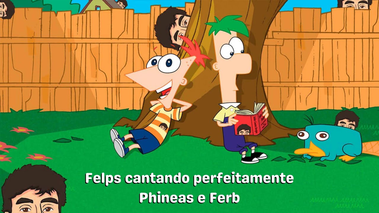 felps cantando perfeitamente abertura de phineas e ferb - YouTube