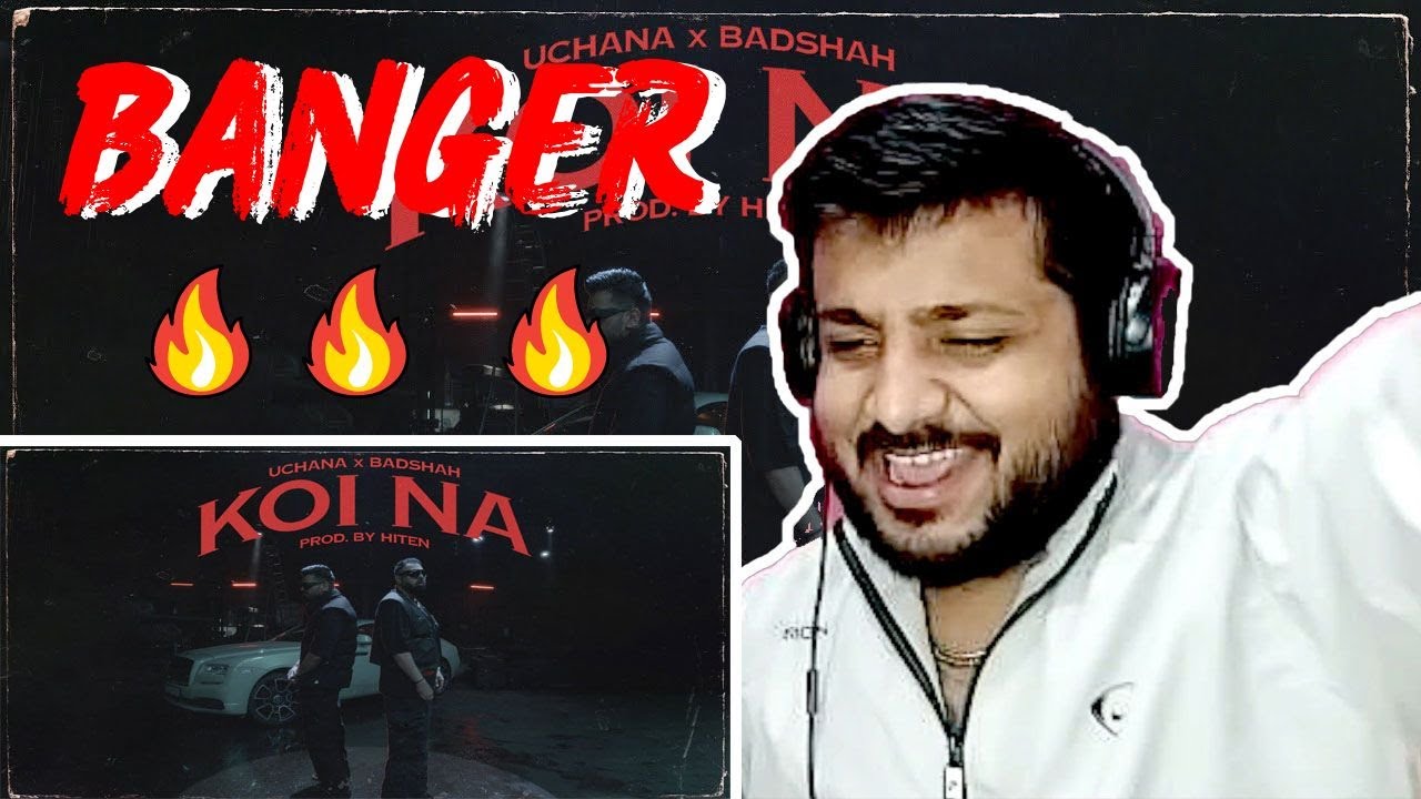 koi na badshah reaction | Koi Na Reaction | Badshah X Uchana Amit ...