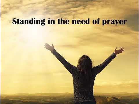 Standing in the need of prayer (It's me O LORD) - worship song - YouTube