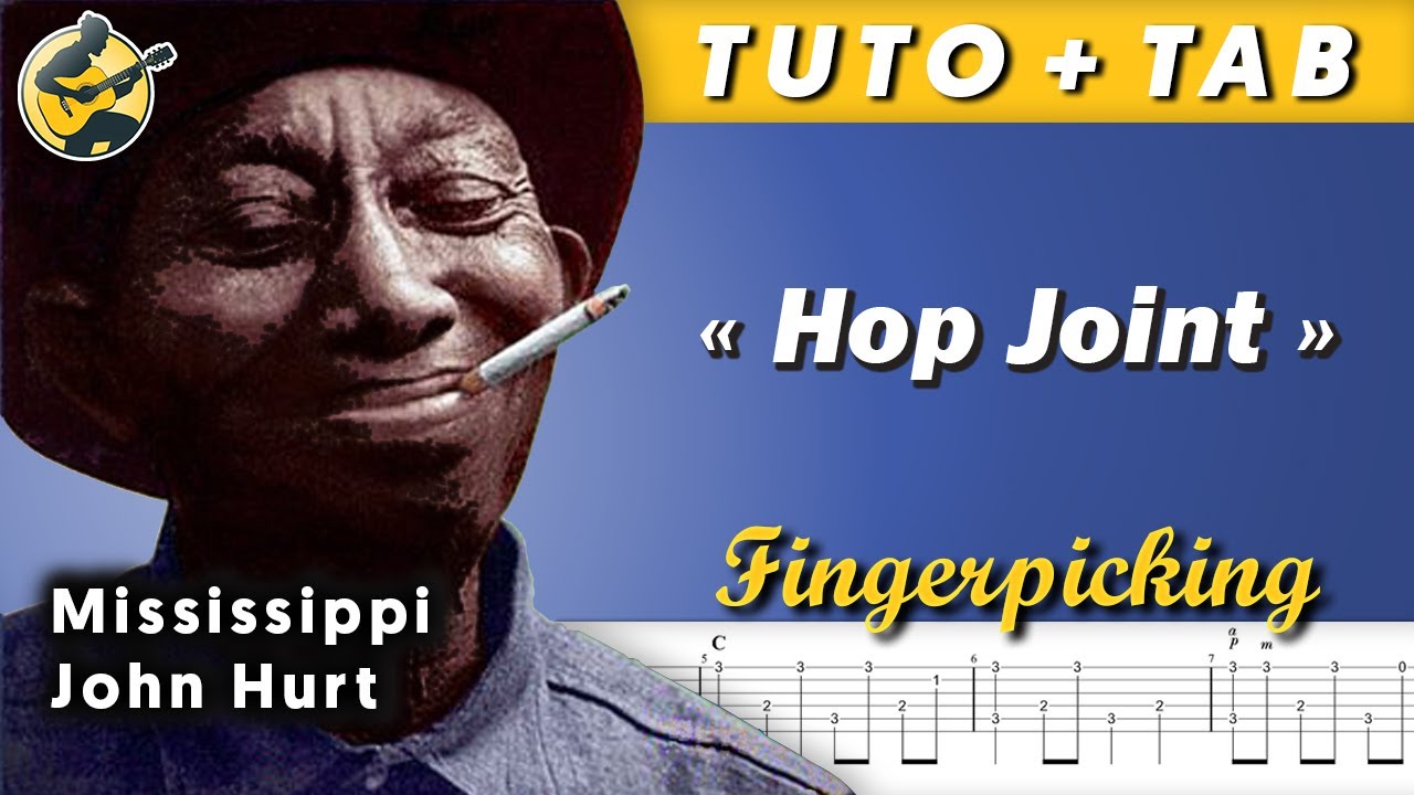 "Hop Joint" - MISSISSIPPI JOHN HURT ♦ TUTO + TAB ♦ Guitare Blues ...