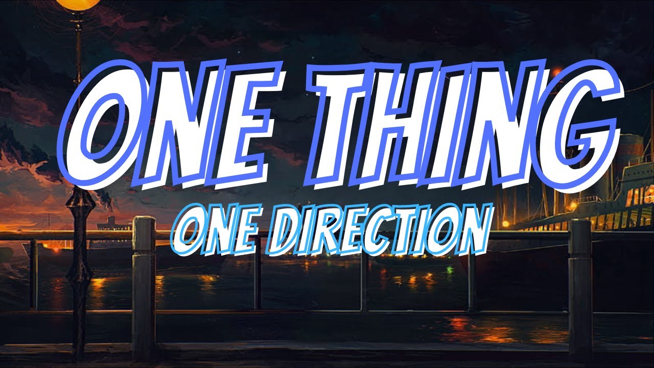One Direction - One thing (Lyrics) - YouTube