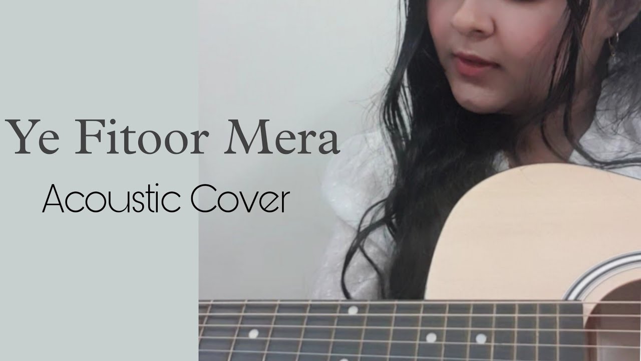 Yeh Fitoor Mera | Anusha | Female acoustic cover | Short Cover | Arijit ...
