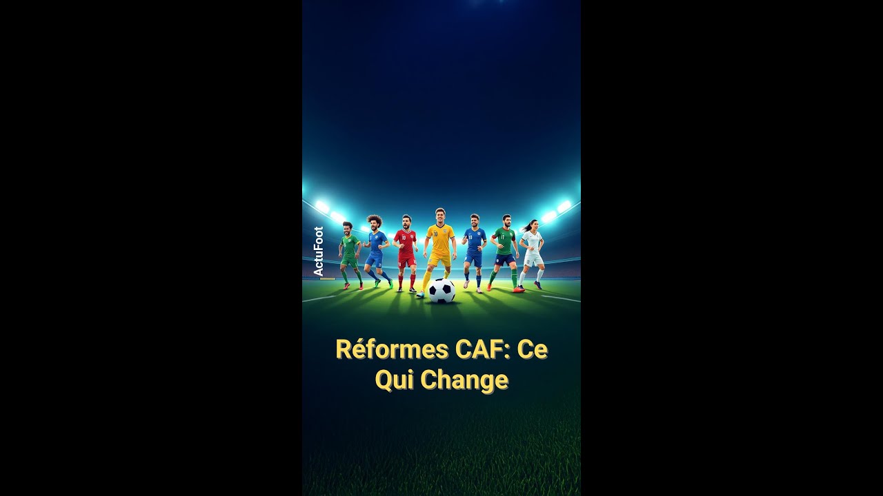 Football Africain : Réformes Majeures de la CAF | VAR, Limite d'Âge ...