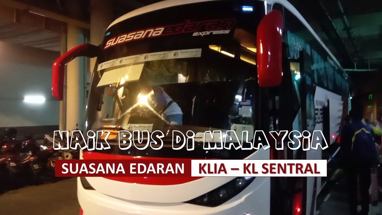 Pindah ke Malaysia! Dari KLIA ke KL Sentral Naik Bus Suasana Edaran ...