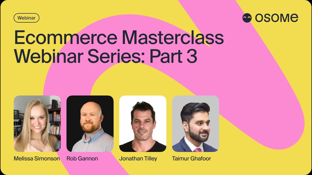 Ecommerce Masterclass Webinar Series: Part 3 - Osome Events - YouTube