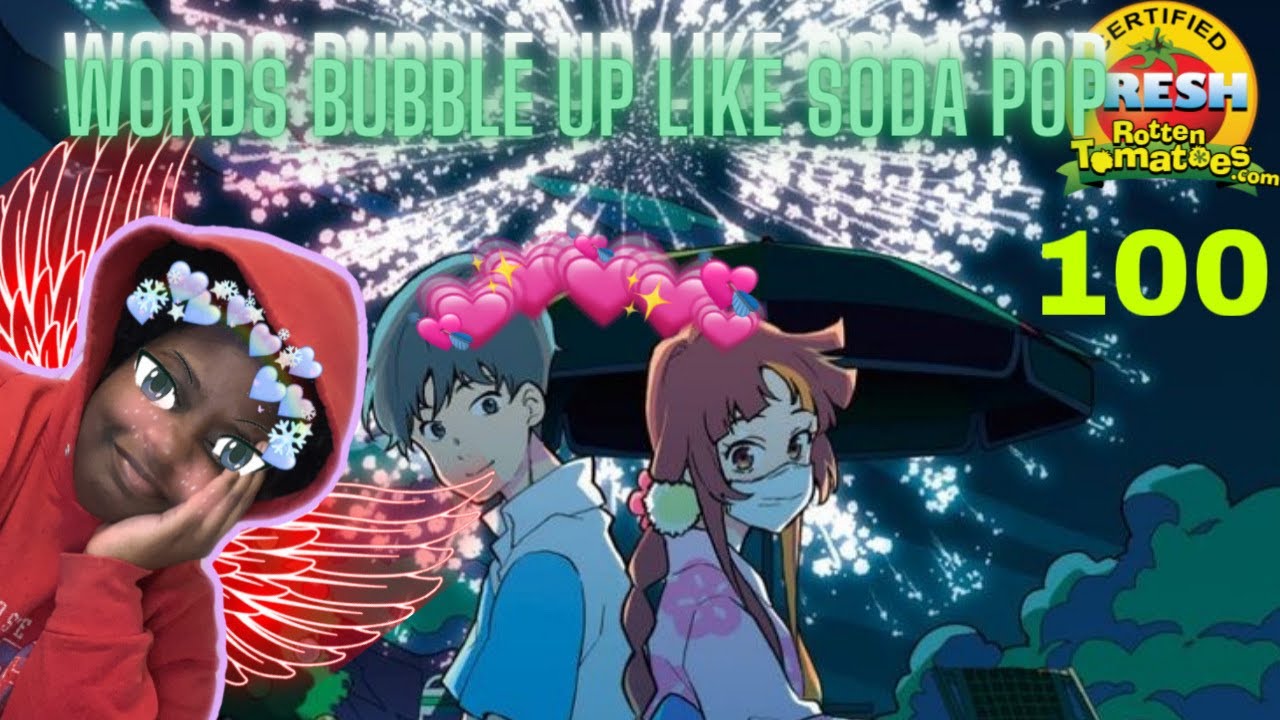 *Words Bubble Up Like Soda Pop* This Anime Got 100% On Rotten Tomatoes ...