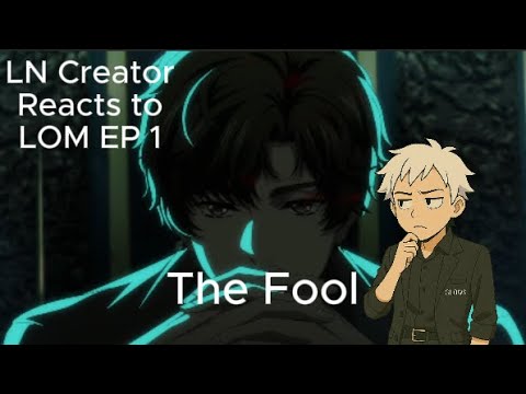 The Fool - LN Creator Reacts to LOM Ep 1 - YouTube