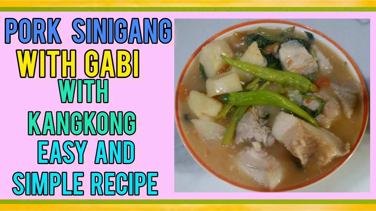 PROPER WAY TO COOK YUMMY SINIGANG/PORK SINIGANG WITH GABI AND KANGKONG ...