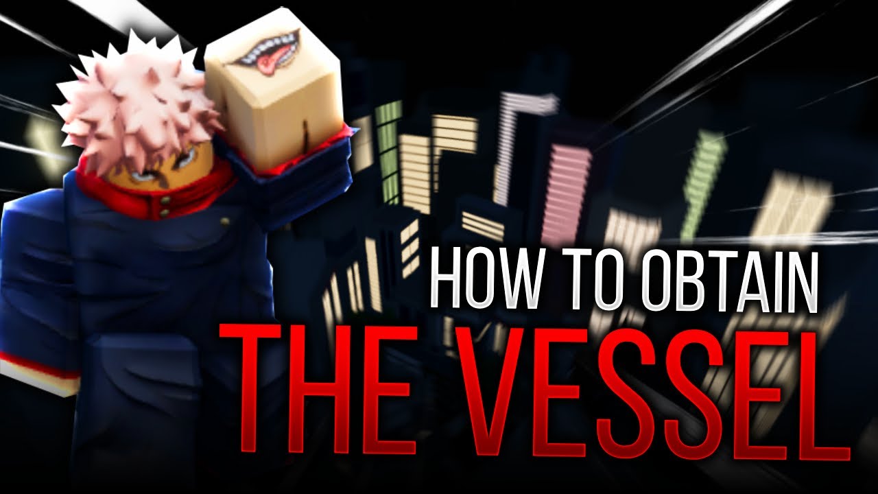 How To Obtain THE VESSEL (YUJI) In A Universal Time.. - YouTube