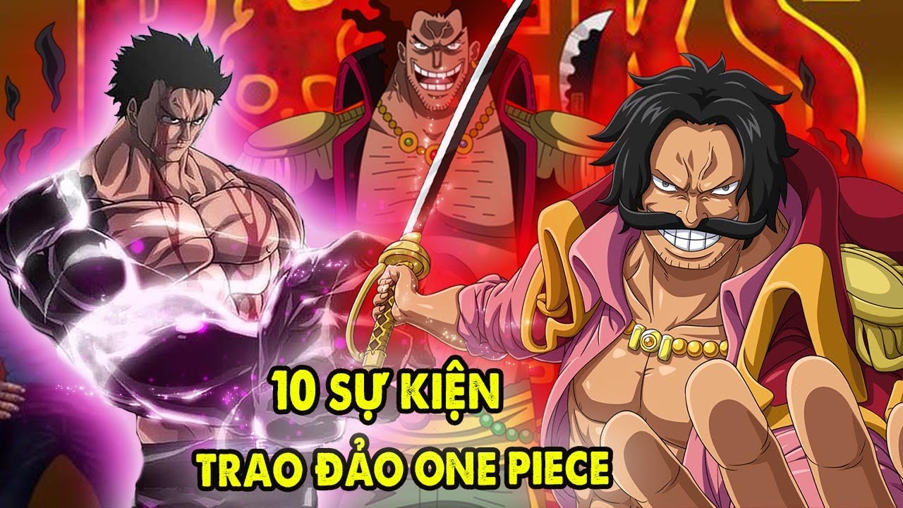 Roger, Garp, Râu Trắng Tung Hoành | 10 Sự Kiện Làm Chao Đảo One Piece ...