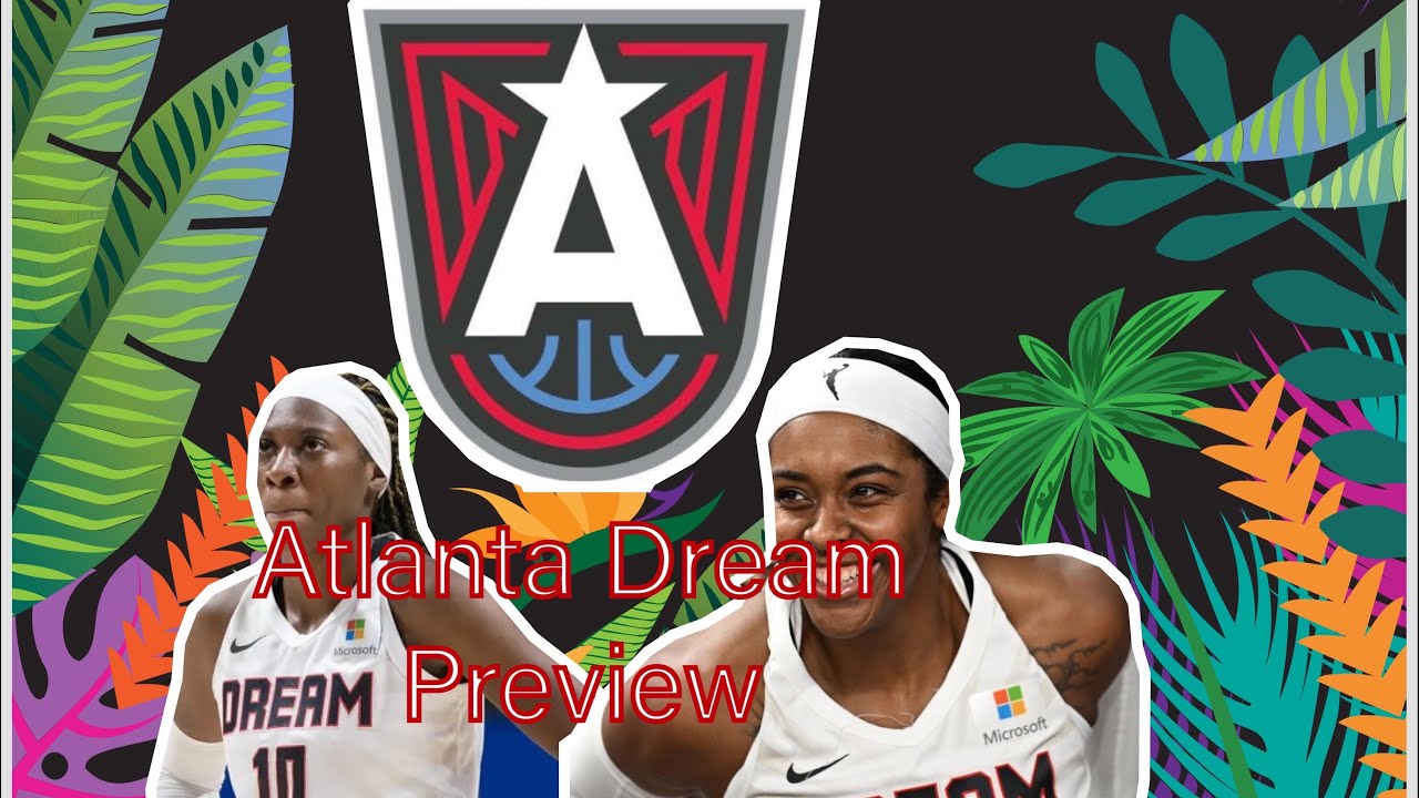 Atlanta Dream 2024 Team Preview!!! - YouTube