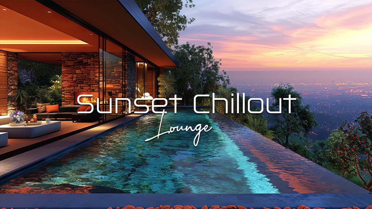 Sunset Chillout Lounge 🌱 Peaceful & Relaxing Ambient Playlist 🌴 ...