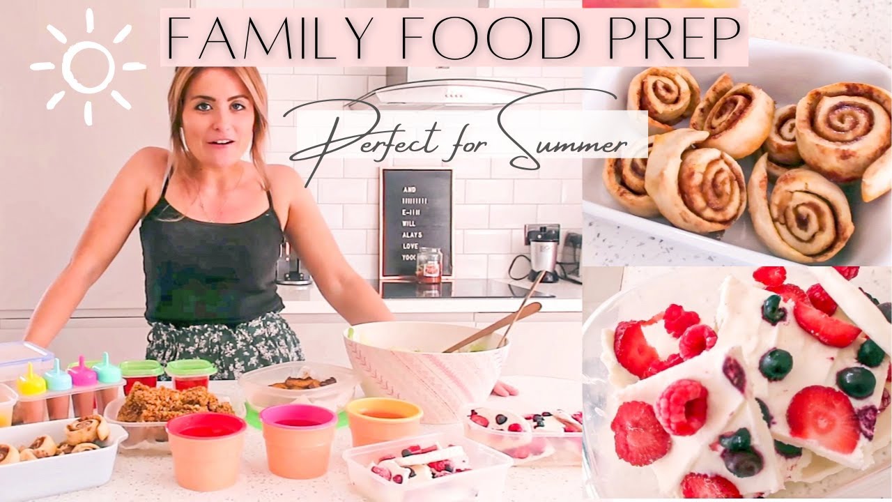 EASY FAMILY MEAL PREP | PERFECT SUMMER FOOD & SNACKS THE KIDS WILL LOVE ...