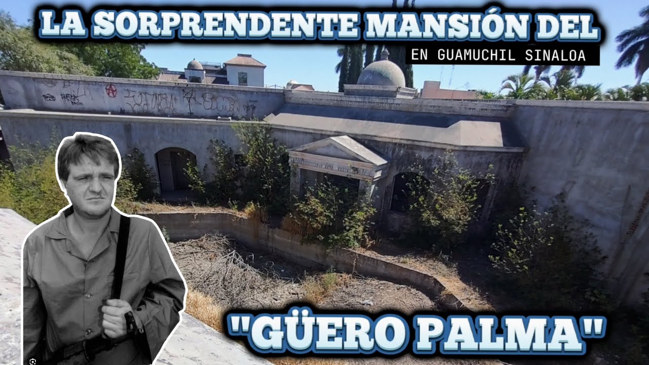 La lujosa mansión inconclusa del "GÜERO PALMA" uno de los más grandes ...