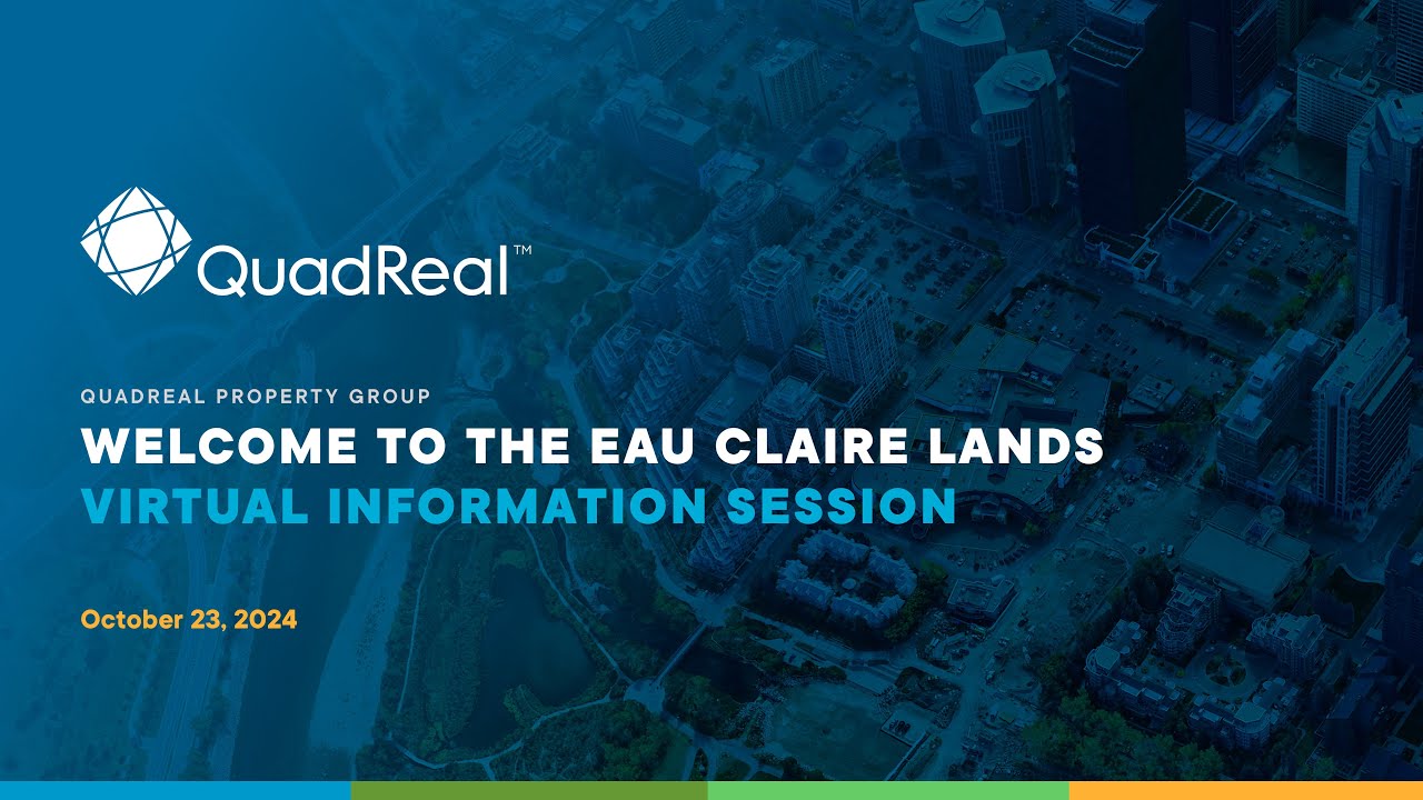 QUADREAL PROPERTY GROUP - EAU CLAIRE LANDS VIRTUAL INFORMATION SESSION - YouTube
