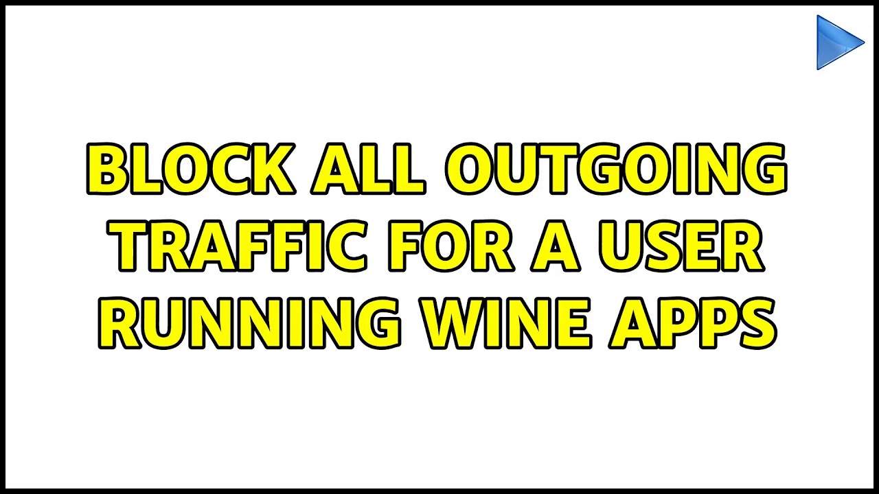 Block all outgoing traffic for a User running Wine apps - YouTube