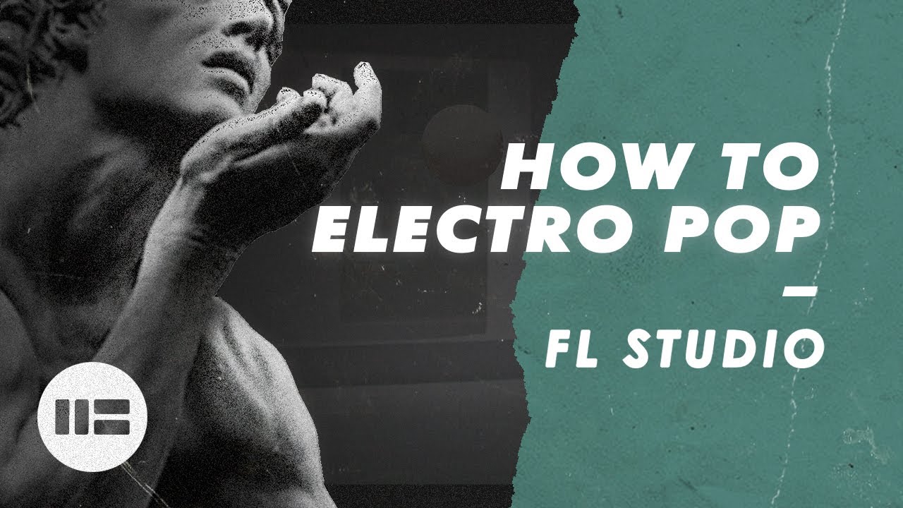 How to produce an electro pop track - Fl Studio - YouTube